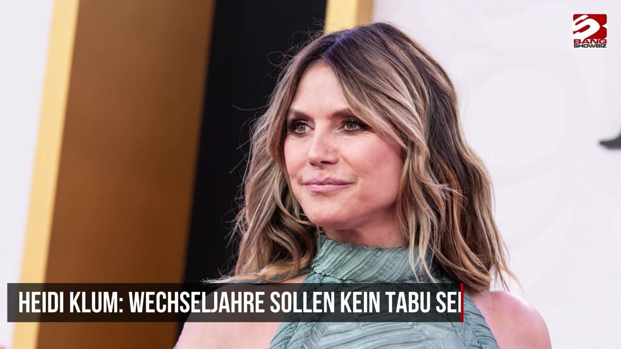 Heidi Klum: Wechseljahre sollen kein Tabu sein